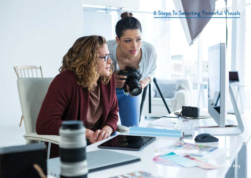 6 Steps To Selecting Powerful Visuals | Washingtonian Custom Media